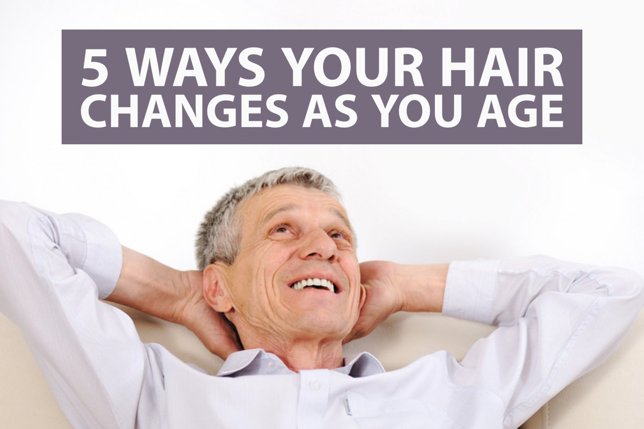 5 Ways Your Hair Changes as You Age | LA FUE Hair Clinic